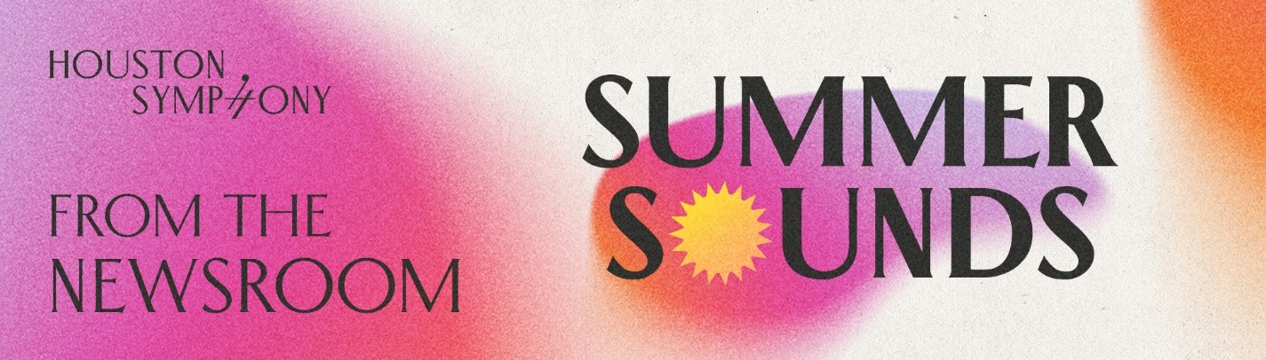 THE HOUSTON SYMPHONY’S 2025 summer sounds, presented by stella artois ...